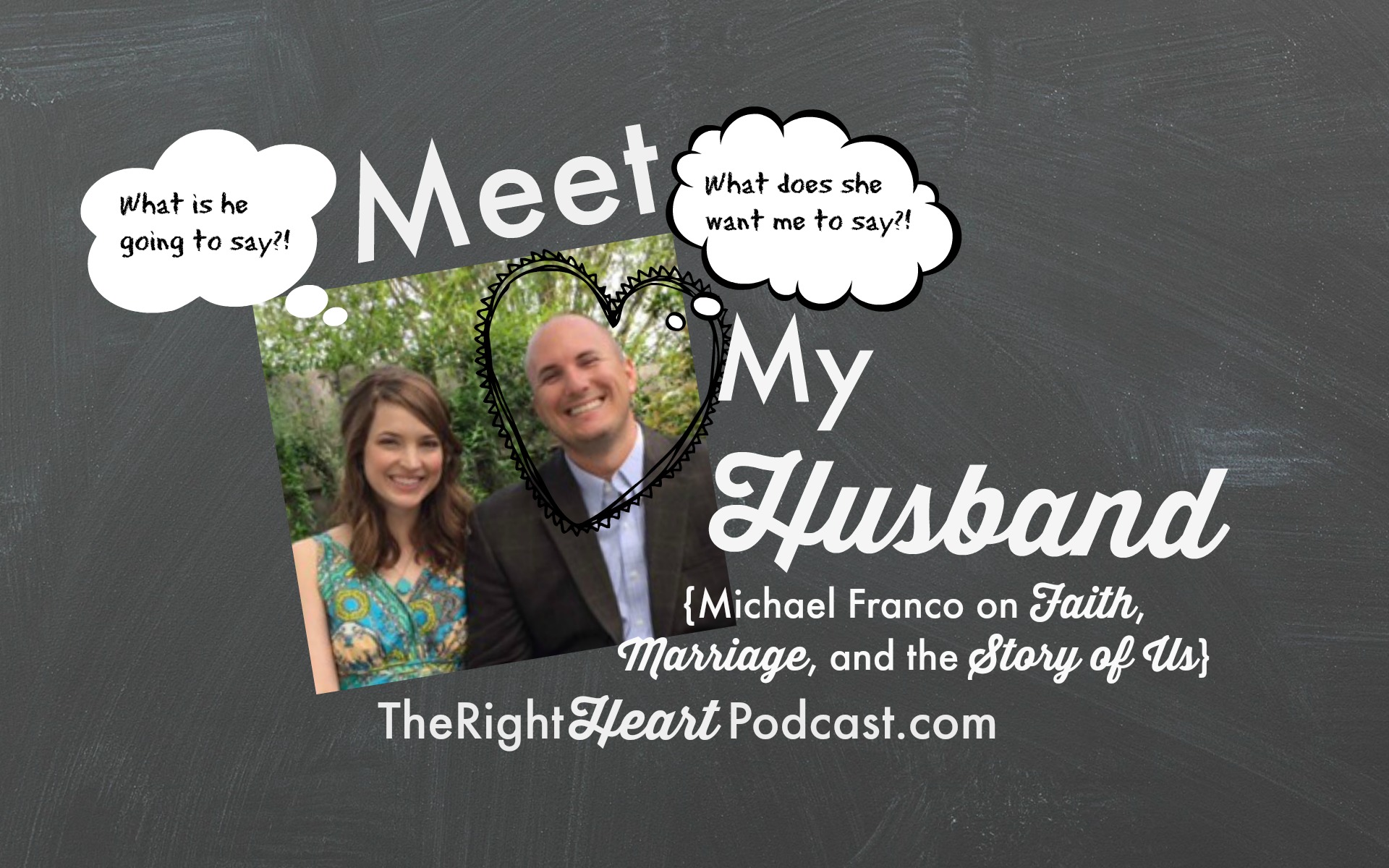 Meet My Husband {Michael Franco on Faith, Marriage, and the Story of Us ...